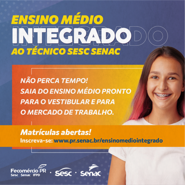 Ensino Médio Integrado ao Técnico Sesc Senac PR está com matrículas ...